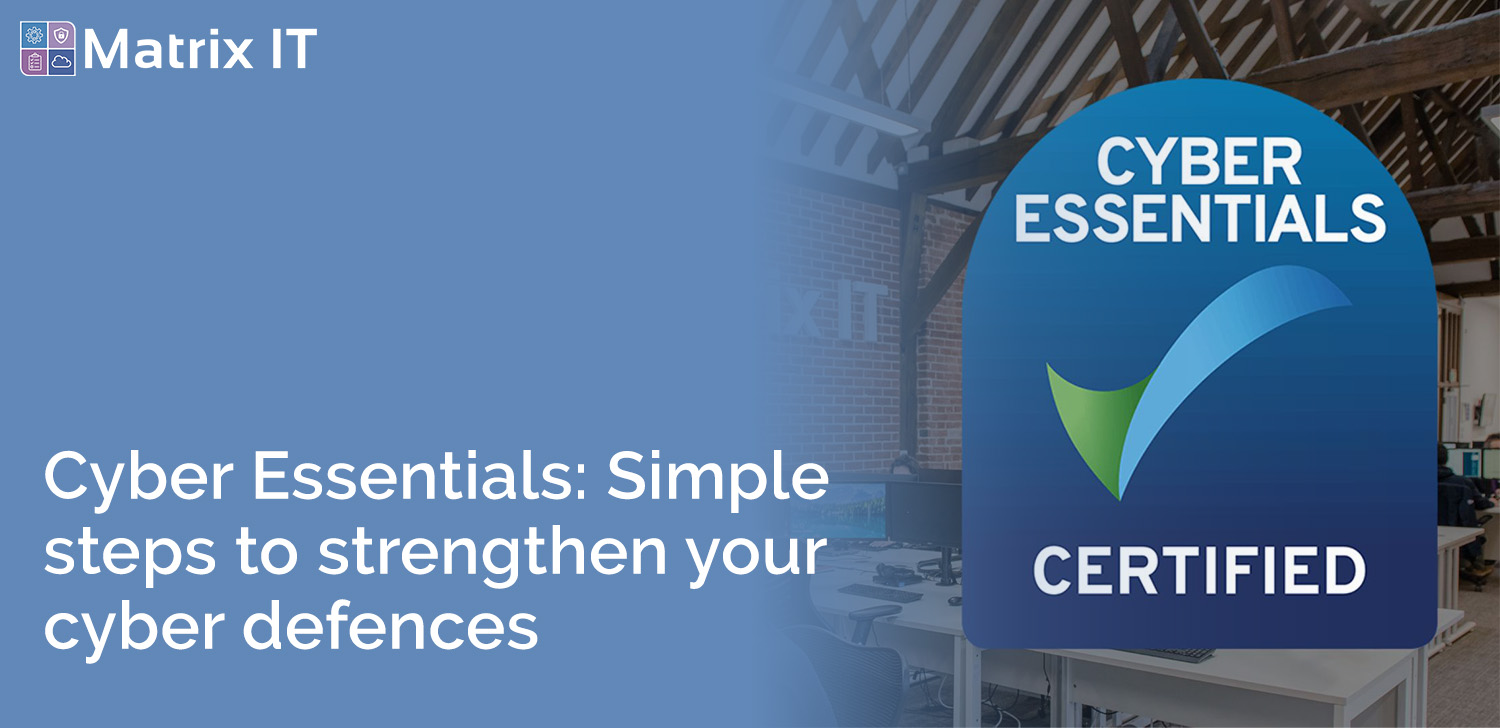 Cyber Essentials: Simple steps to strengthen your cyber defences