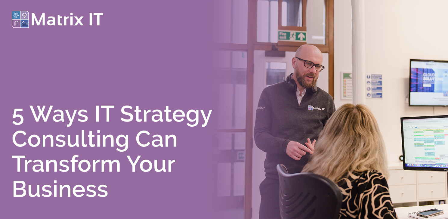 5 Ways IT Strategy Consulting Can Transform Your Business